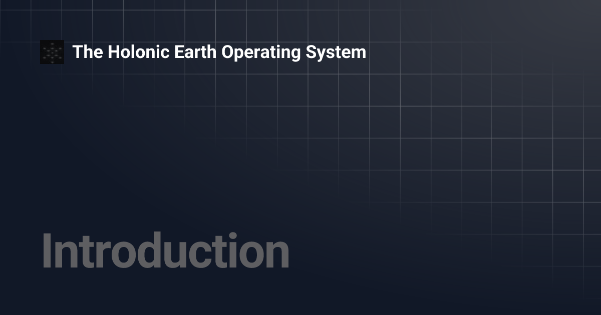 Introduction | The Holonic Earth Operating System